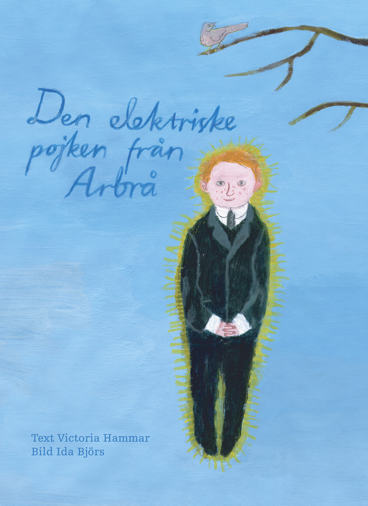 Den elektriska pojken från Arbrå | Victoria Hammar | Inbunden