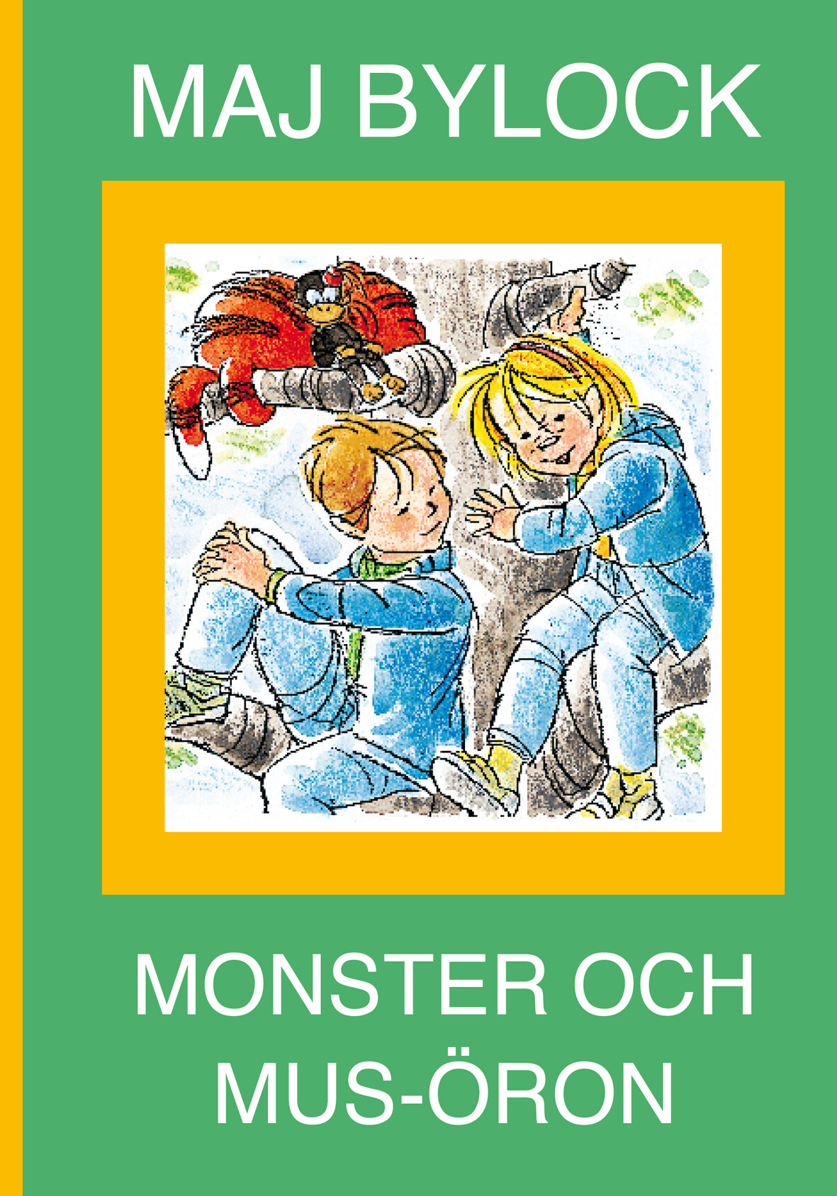 Monster och mus-öron | Maj Bylock | Inbunden